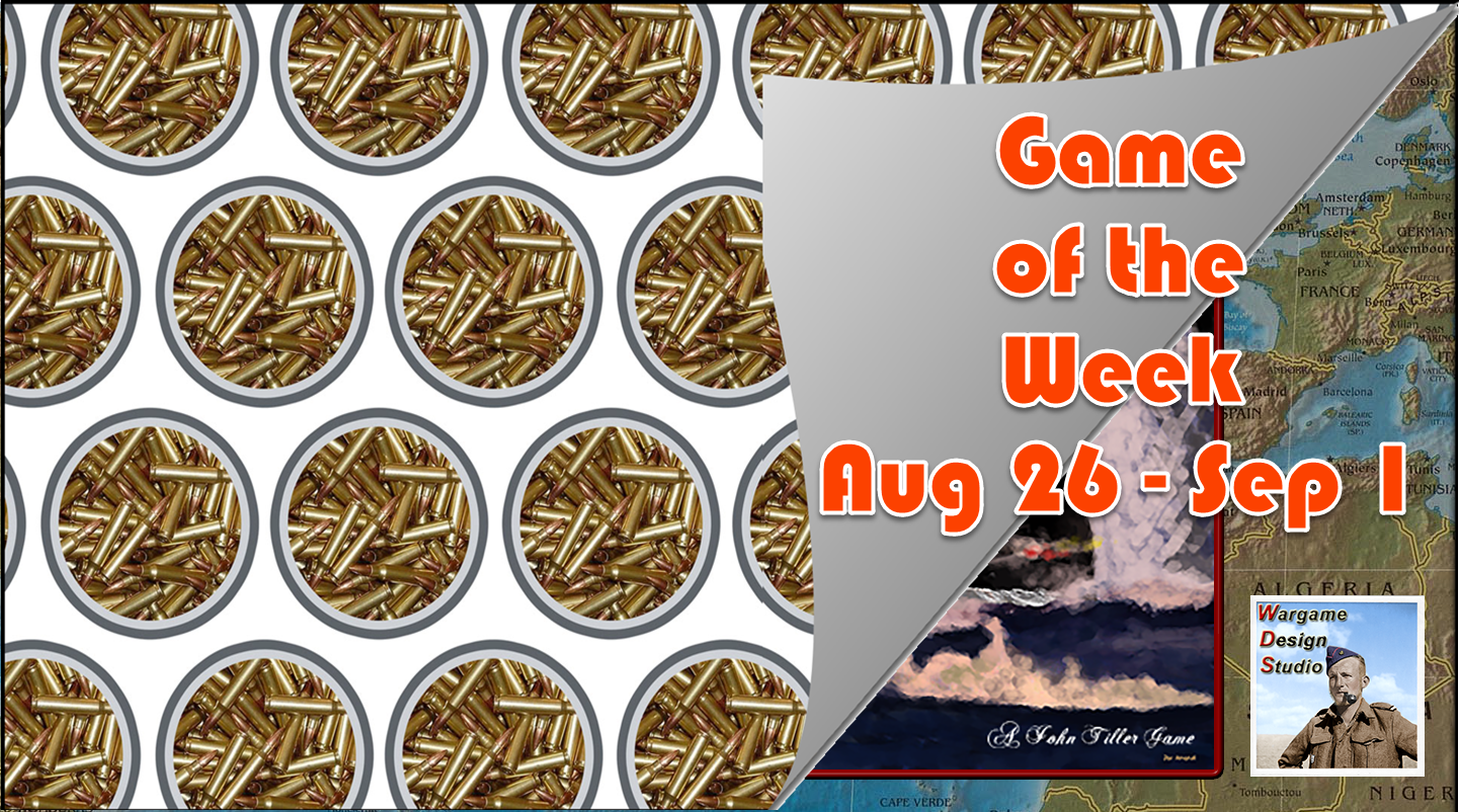 Game of the Week - Aug 26 - Sept 1 – Wargame Design Studio
